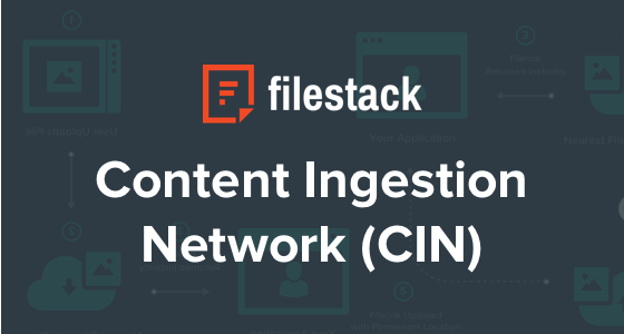 Faster File Uploads With Filestack Content Ingestion Network